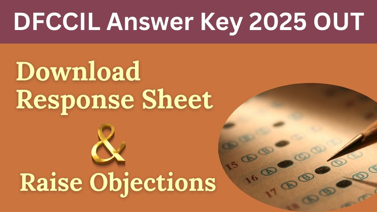 DFCCIL Answer Key 2025 OUT: Direct Link to Check Now