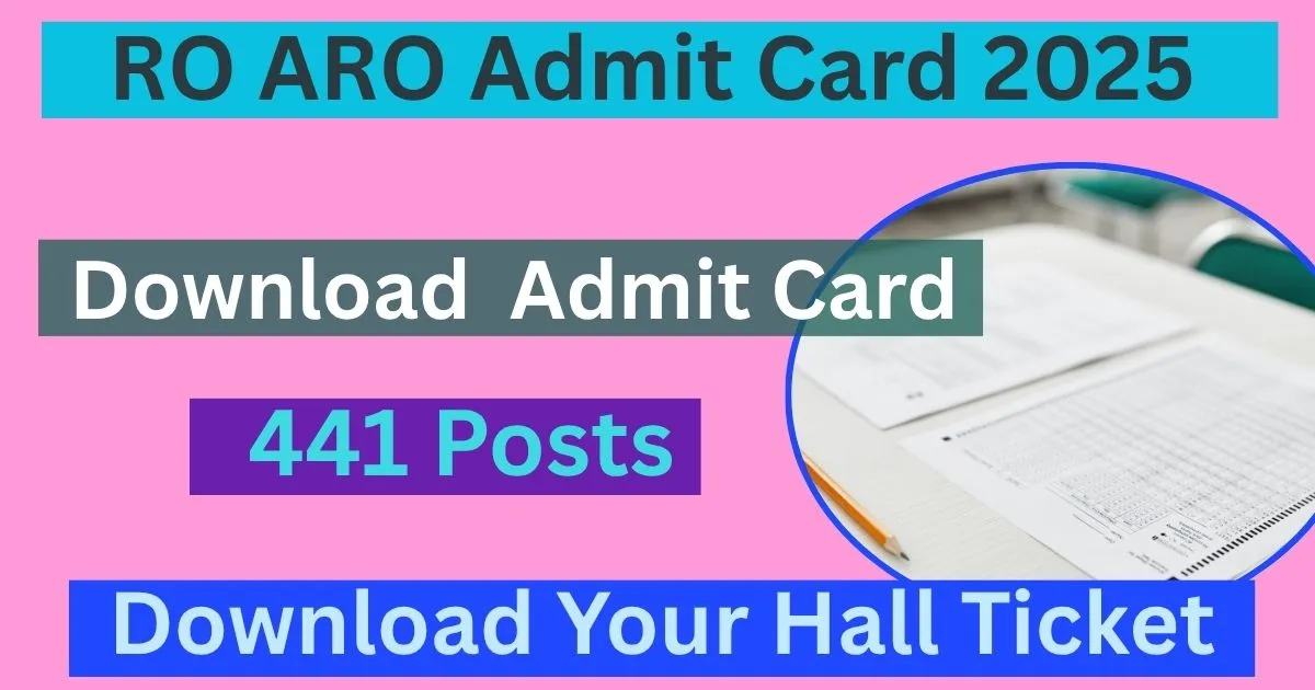 RO ARO Admit Card 2025 Out | Download Now