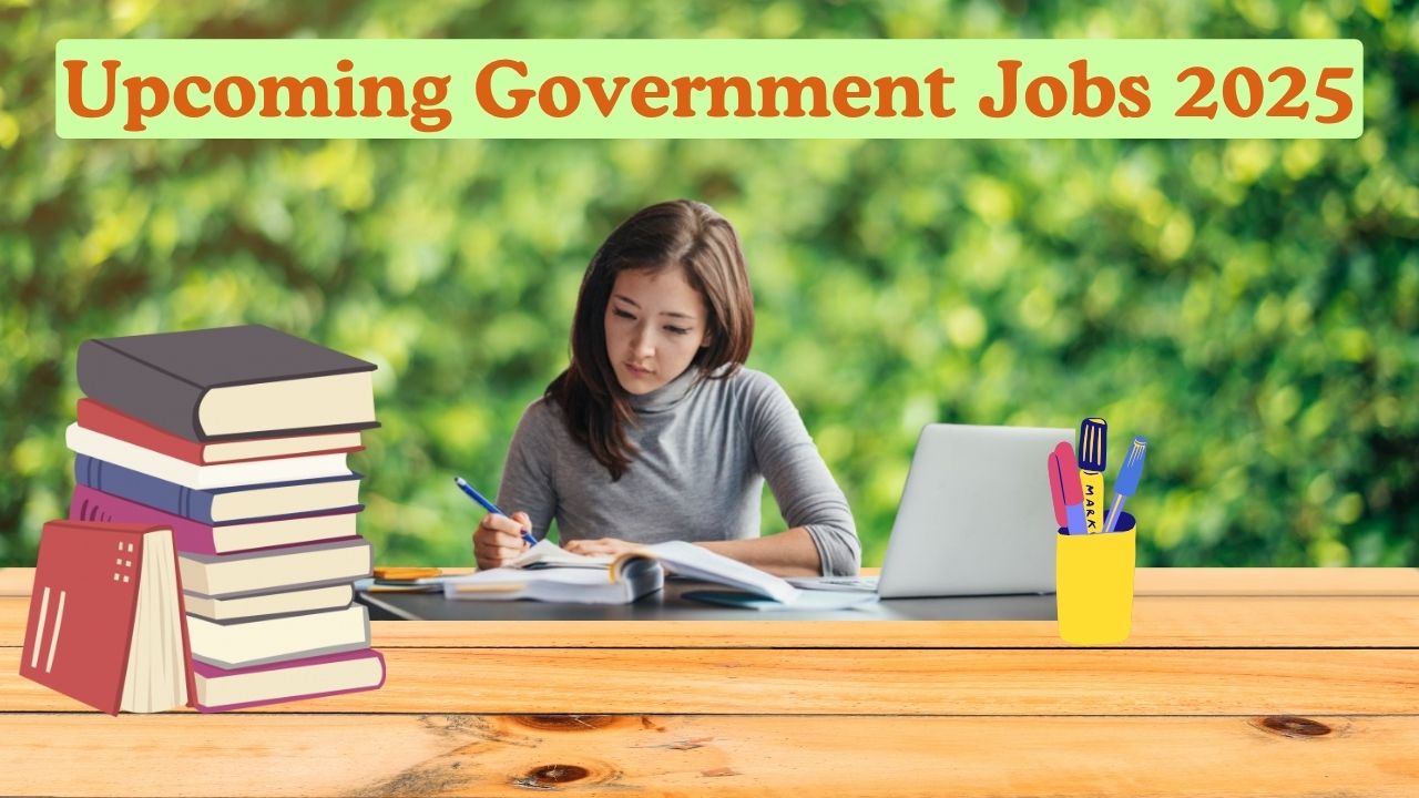 Upcoming Government Jobs 2025: A Golden Opportunity for Job Seekers