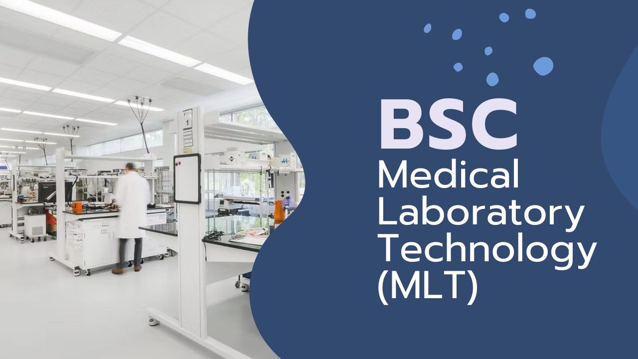 BSc Medical Laboratory Technology (MLT) Course Details & Career